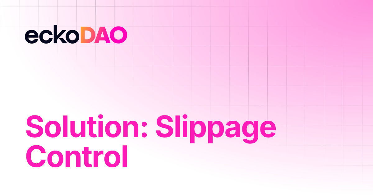 Solution: Slippage Control | eckoDAO