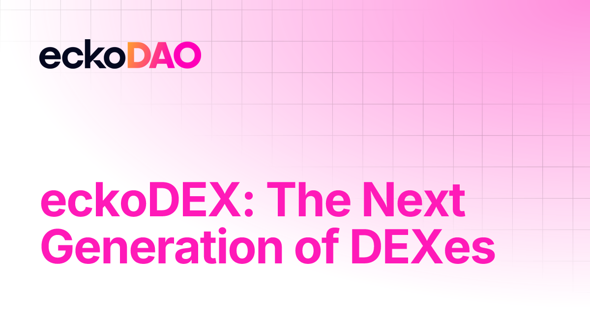 eckoDEX: The Next Generation of DEXes | eckoDAO